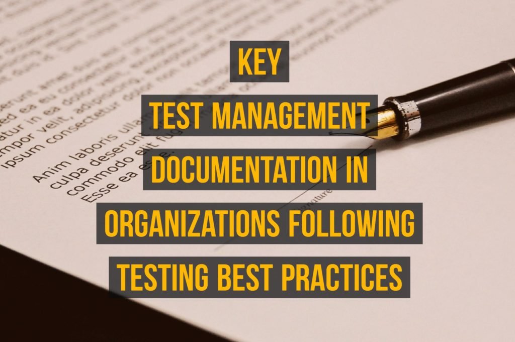 Key Test Management Documentation in Organizations following Testing ...