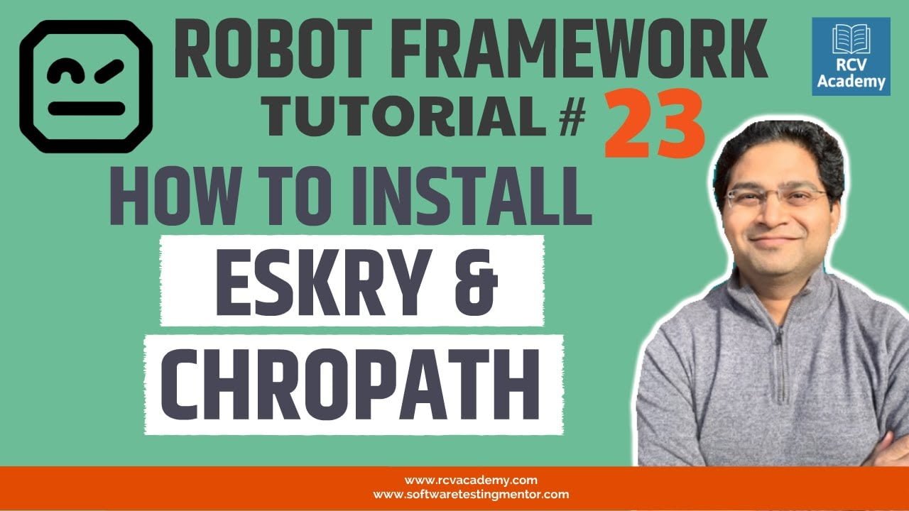 Robot Framework Tutorial 23 How To Install Eskry And Chropath Software Testing Mentor