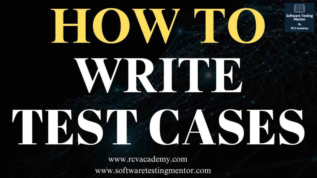 How To Write Test Cases Software Testing Mentor